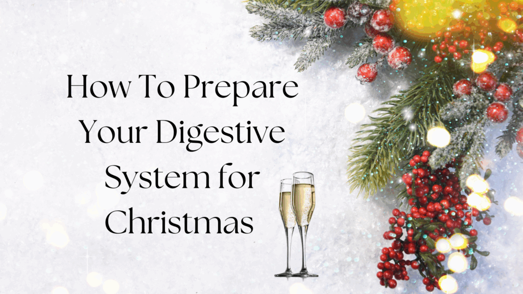 How to Prepare Your Digestive System for Christmas - Complete Health Clinic